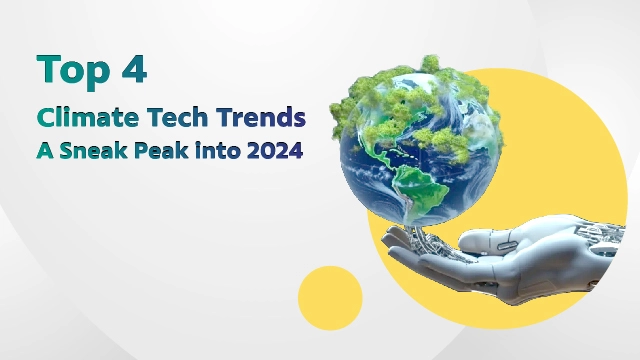 4 Key 2024 Technology Trends to Tackle Global Warming and Global Boiling